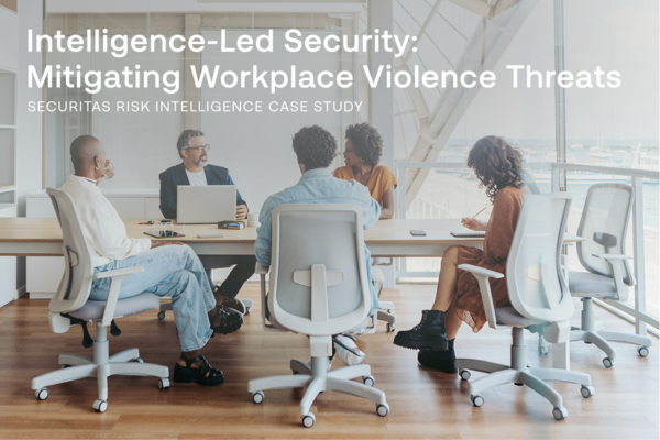 Intelligence-Led Security: Mitigating Workplace Violence Threats